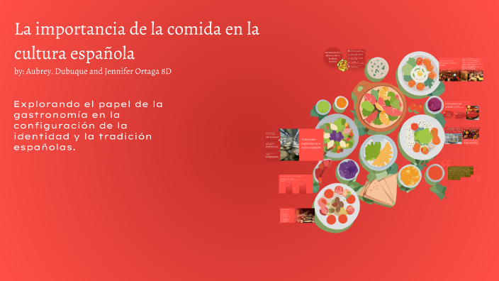 The Importance of Food in Spanish Culture by aubrey dubuqur on Prezi
