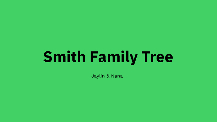 Smith Family Tree by Jaylin Andrade on Prezi