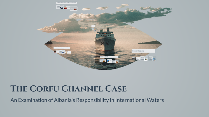 The Corfu Channel Case by milad mohiti on Prezi