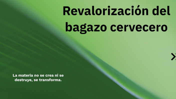 Revalorizacion del bagazo cervecero by Juan Valero on Prezi