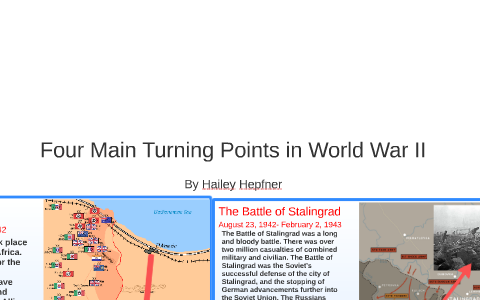 Four Main Turning Points in World War II by Hailey Hepfner on Prezi