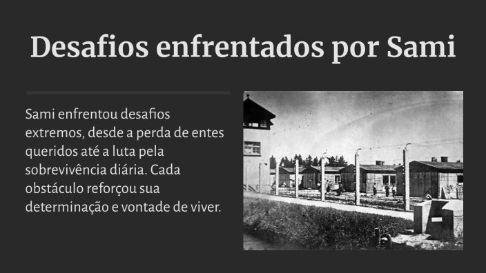 Sami, o rapaz que sobreviveu a Auschwitz by Gabriel Silva on Prezi