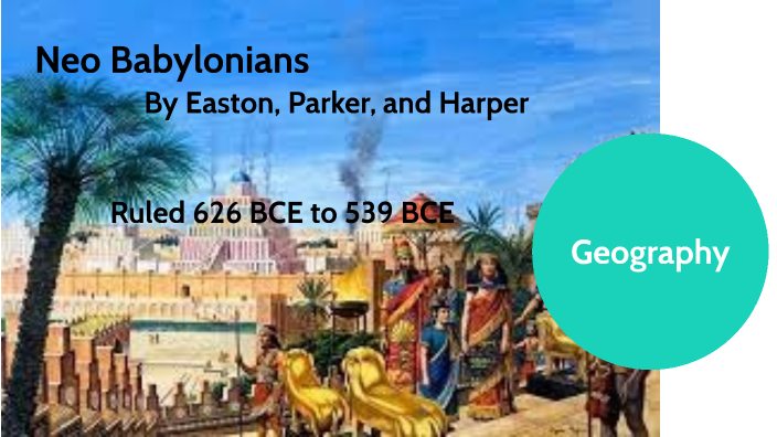 neo babylonians by Easton Gilbert on Prezi