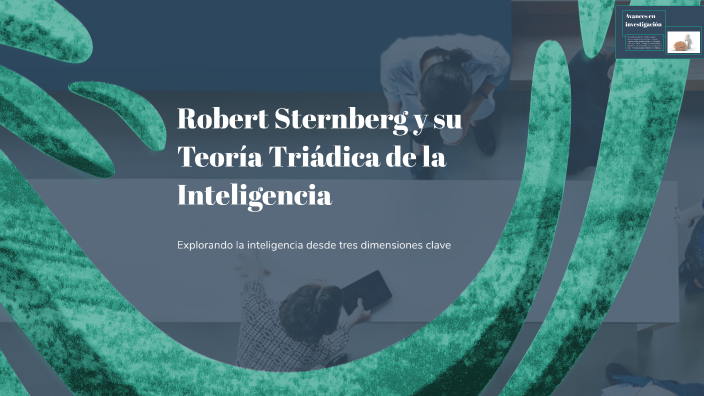 Robert Sternberg y su Teoría Triádica de la Inteligencia by Giss Yepezz ...