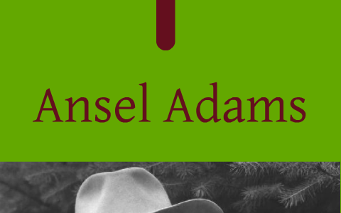 Ansel Adams by Michael Sitzler on Prezi