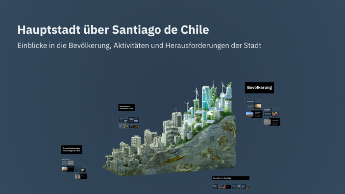 Hauptstadt über Santiago de Chile by Jamie Reil on Prezi