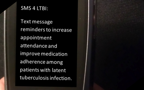 SMS 4 LTBI: Text message reminders for patients with latent ...
