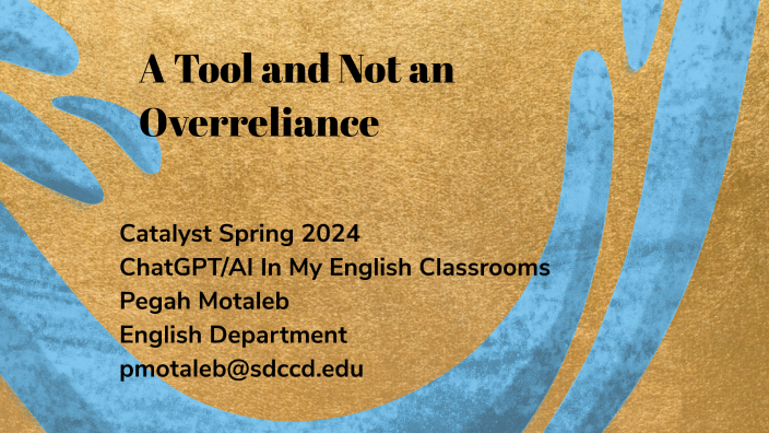 A Tool and Not an Overreliance: ChatGPT/AI In My English Classrooms by ...