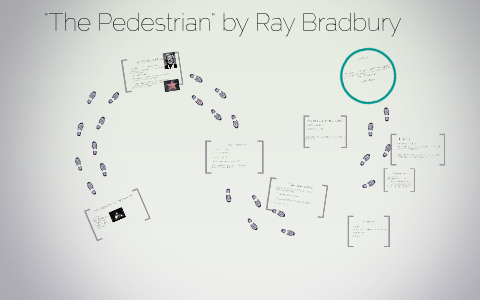 The Pedestrian by Ray Bradbury by Emma Scherer on Prezi
