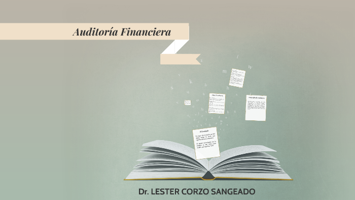 Auditoría Financiera by Dr. Lester Corzo Sangeado on Prezi