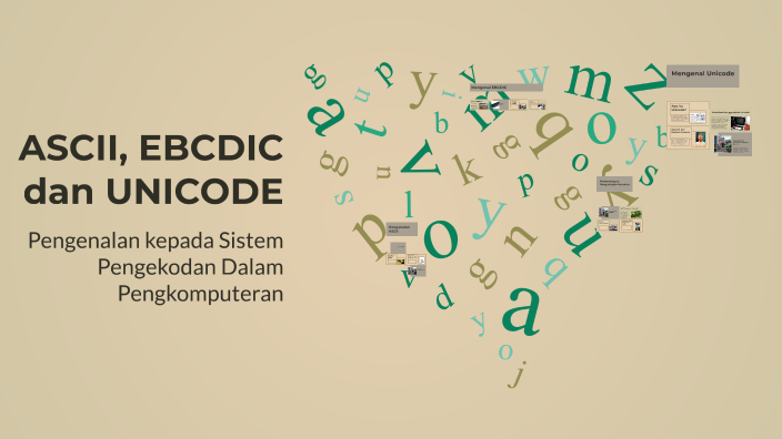 ASCII, EBCDIC dan UNICODE by JIVAA VIGNES on Prezi
