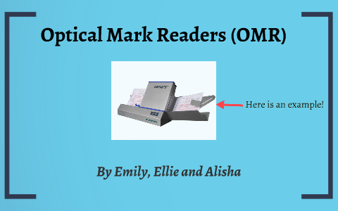 Optical Mark Readers by Ellie Hughes on Prezi