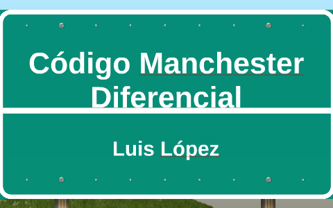 Codigo Manchester Diferencial by Andres lsla on Prezi