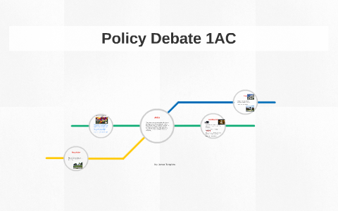 Policy Debate 1AC by on Prezi