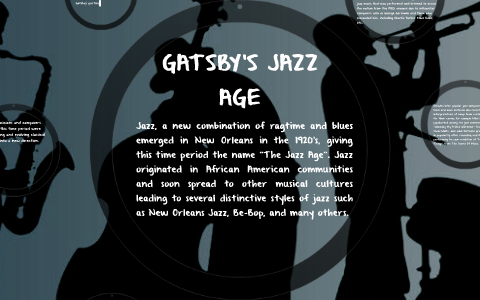 Gatsby's Jazz Age by Marina wendel on Prezi