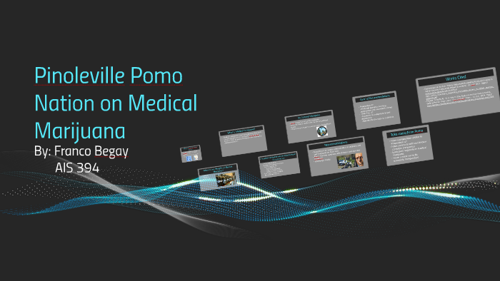 Pinoleville Pomo on Medical Marijuana by Franco Begay on Prezi