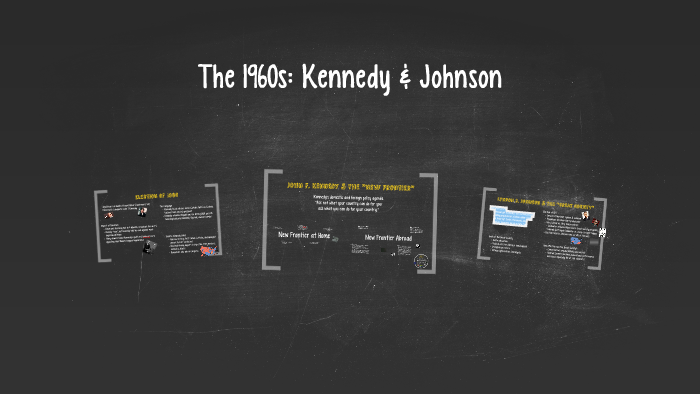 The 1960s: Kennedy & Johnson by Ms. Rader on Prezi