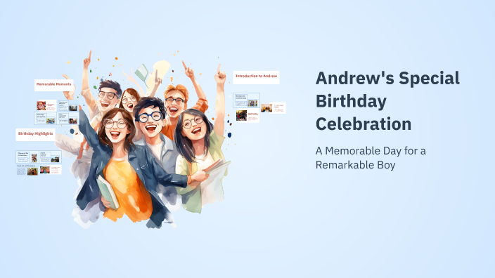 Andrew's Special Birthday Celebration by Audrey Hahn on Prezi