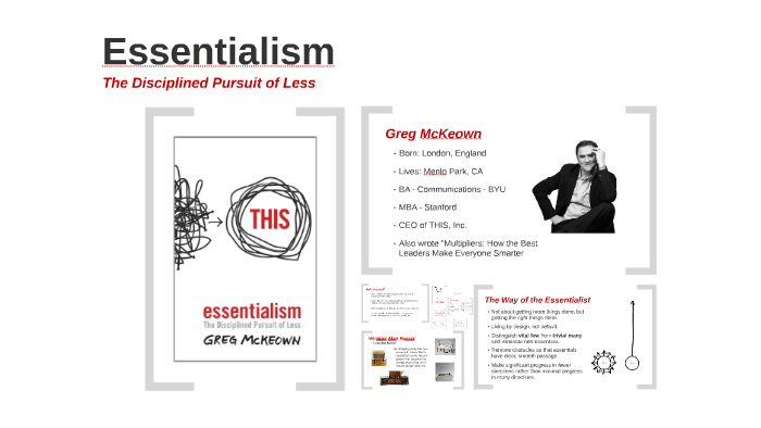 Essentialism by Greg McKeown by Joseph Everly on Prezi