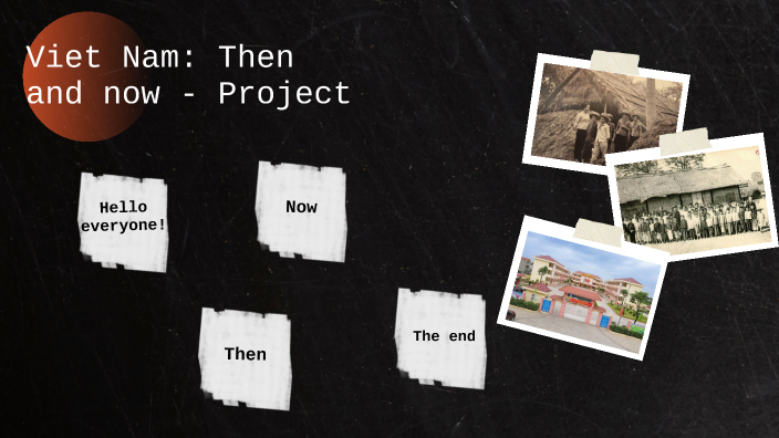 Viet Nam: Then and now - Project by Huy Tran on Prezi