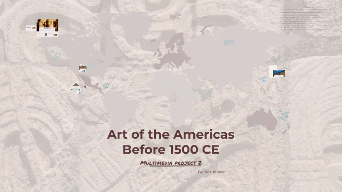 Art of the Americans before 1500 CE by ROSE A on Prezi