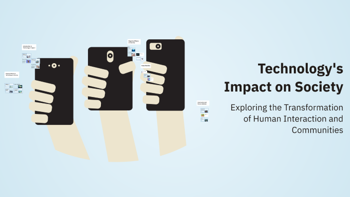 Technology's Impact on Society by Pallavi Bhardwaj on Prezi
