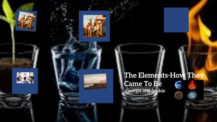 The Elements - how they came to be by Sophie Bridge on Prezi