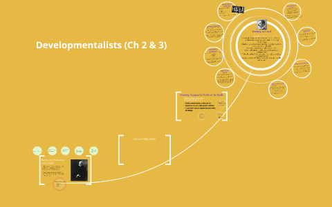 Developmentalists (Ch 2 & 3) by Andrew Lawrence on Prezi
