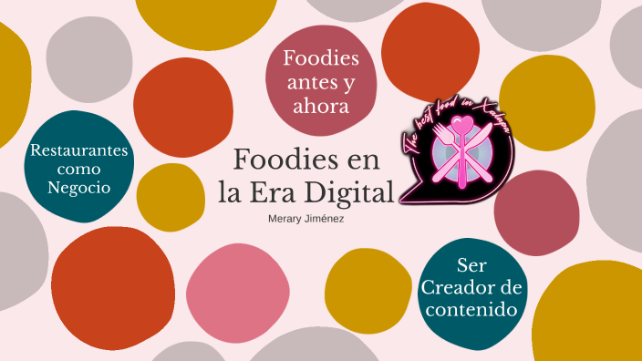 Foodies en la Era Digital by Merary Jimenez on Prezi