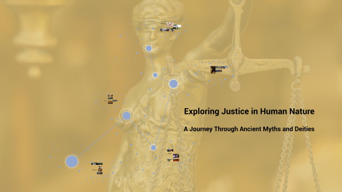 Exploring Justice in Human Nature by kathleen bedell on Prezi