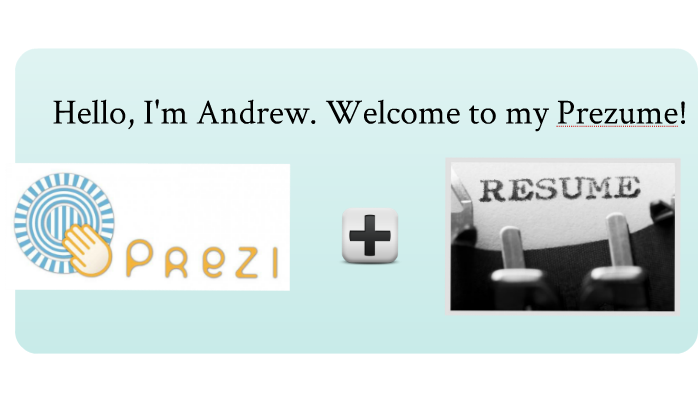Andrew Biros Resume by Andrew Biros on Prezi