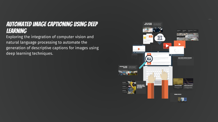 Automated Image Captioning Using Deep Learning by chat gpt on Prezi