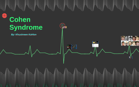 Cohen Syndrome by khushreen kahlon on Prezi