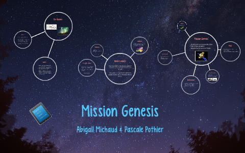 Mission Genesis by Abigail Michaud on Prezi