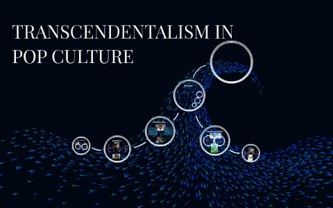 TRANSCENDENTALISM IN POP CULTURE by Terrence McMillan on Prezi
