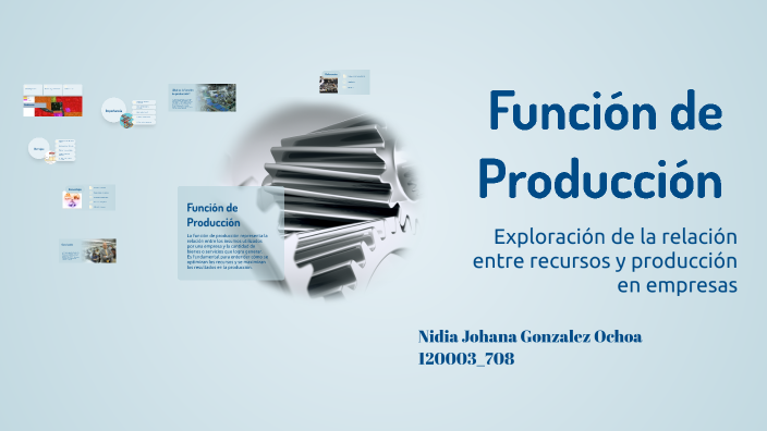 Función de Producción by nidia johana gonzalez ochoa on Prezi