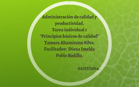 PRINCIPIOS BASICOS DE LA CALIDAD. by Tamara Altamirano on Prezi
