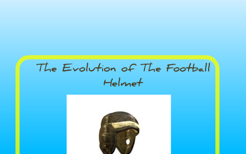 Evolution of The Football Helmet by Drake Shearer Shearer