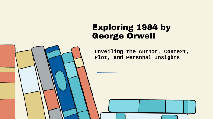 Exploring 1984 by George Orwell by MOTTA GABRIELE on Prezi