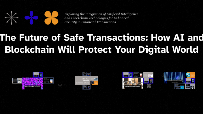 The Future of Safe Transactions: How AI and Blockchain Will Protect ...