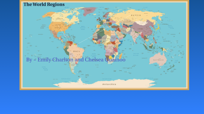 The world REGIONS !! by Chelsea Quainoo on Prezi