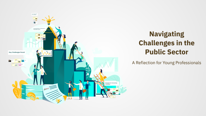 Navigating Challenges in the Public Sector by Daisy Sahoo on Prezi