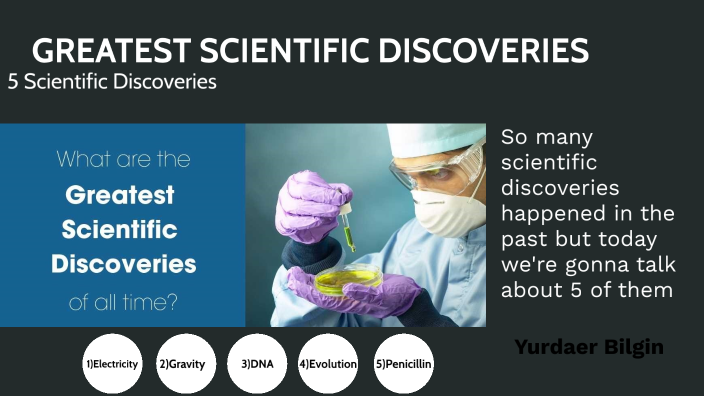 Greatest Scientific Discoveries by Zeynep Bilgin on Prezi