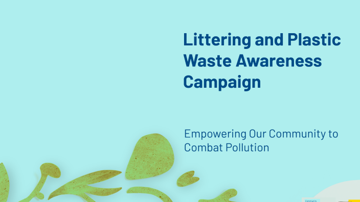 Littering and Plastic Waste Awareness Campaign by Aiyanna Scott on Prezi