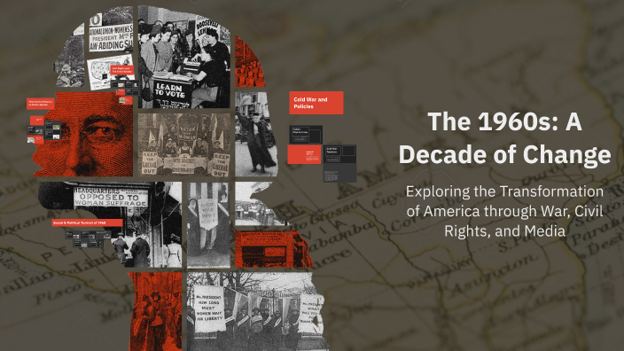 The 1960s: A Decade of Change by Jamil Bolton on Prezi