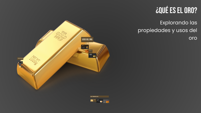 ¿Qué es el oro? by Yuriam Herrera on Prezi