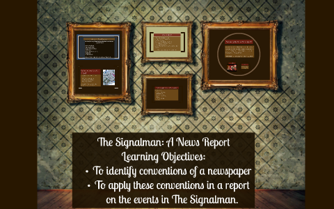 The Signalman: A News Report by esther Churchman on Prezi