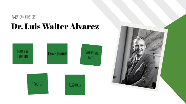 Dr. Luis Walter Alvarez (Addison Decker- Hispanic Heritage Month ...