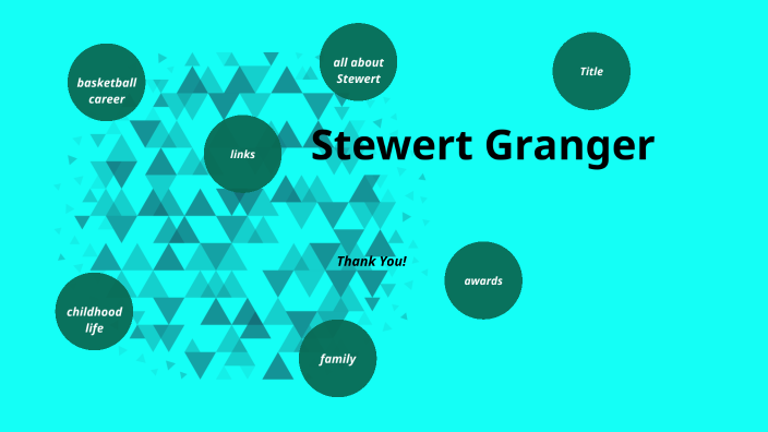 Stewert Granger by dylan freiday on Prezi