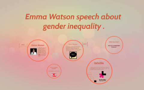 Emma Watson speech about gender inequality by Nina Moreno on Prezi